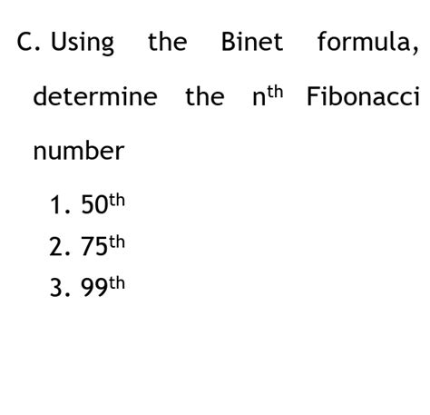 Solved C Using The Binet Formula Determine The Nth Fibonacci Number