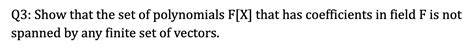 Solved Q3 Show That The Set Of Polynomials F X That Has