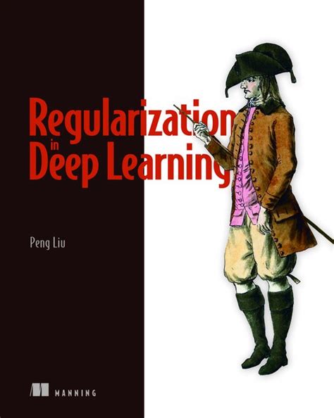 regularization in deep learning 9781633439610 liu peng boeken