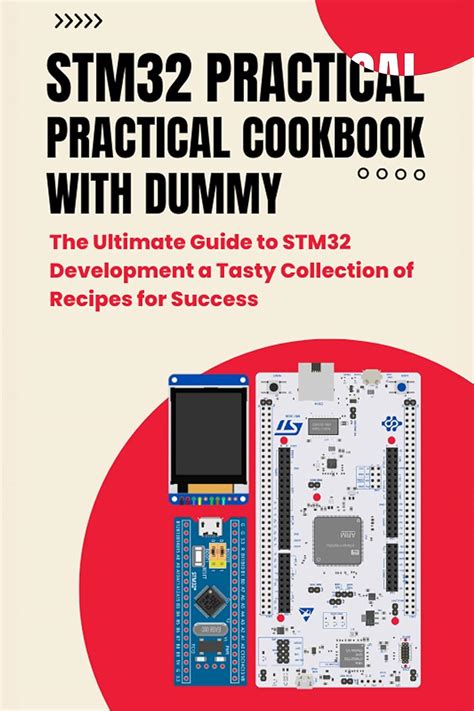 Stm32 Practical Cookbook With Dummy The Ultimate Guide To Stm32 Development A Tasty