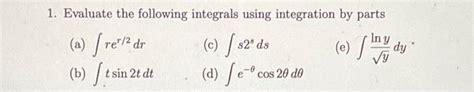 Solved 1 Evaluate The Following Integrals Using Integration