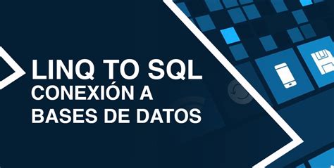 Linq To Sql Conexi N A Bases De Datos