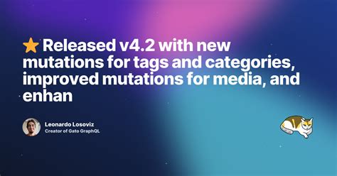 ⭐️ Released Gato Graphql V42 With New Mutations For Tags And Categories Improved Mutations For