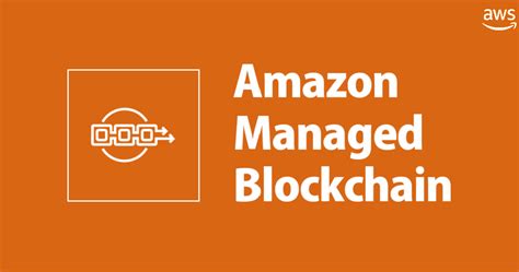 unleashing the power of web3 amazon managed blockchain expansion by breaking chains using