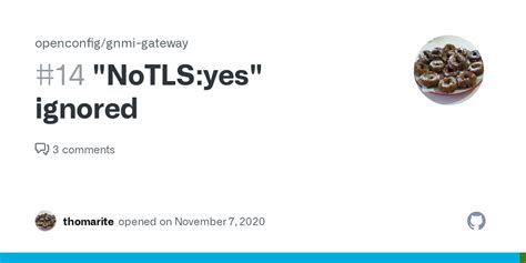 NoTLS Yes Ignored Issue Openconfig Gnmi Gateway GitHub