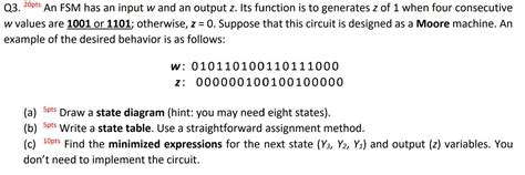 Solved Q3 20pts An Fsm Has An Input W And An Output Z Its