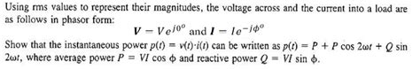 Solved Using Rms Values To Represent Their Magnitudes The Chegg Com