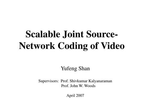PPT Scalable Joint Source Network Coding Of Video PowerPoint Presentation ID