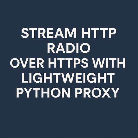 Stream Radio Over Using A Lightweight Python Proxy By Ntwali Kenny May 2025 Medium