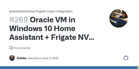 Oracle Vm In Windows 10 Home Assistant Frigate Nvr Full Access Plug In Mqtt Hasc Frigate