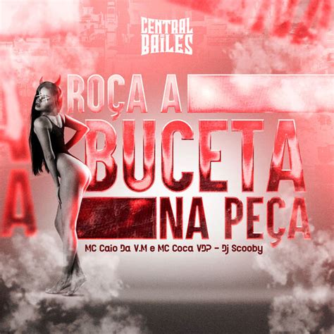 Roça A Buceta Na Peça Mc Coca Vdp Qobuz