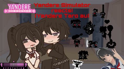 Yandere Simulator React Yandere Taro Au Youtube