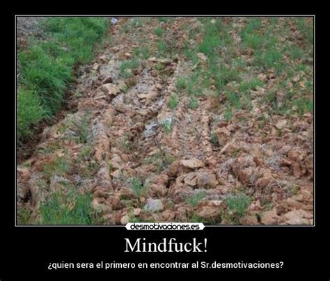 Mindfuck Desmotivaciones