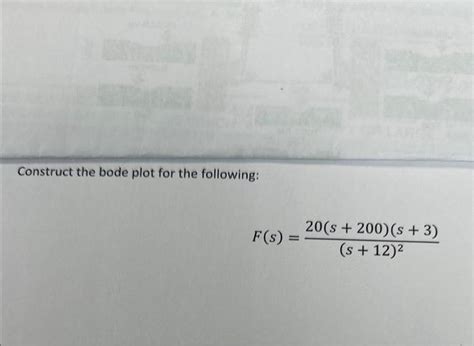 Solved Construct A Bode Plot From The Equation The Second