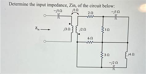Solved Determine The Input Impedance Zin Of The Circuit
