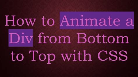 How To Animate A Div From Bottom To Top With Css Youtube