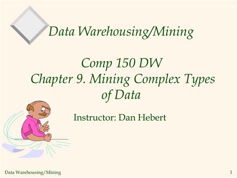 PPT Data Warehousing Mining Comp 150 DW Chapter 9 Mining Complex