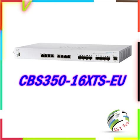 Jual Cisco Cbs350 16xts Eu Switch Cisco Business 350 Series 8 10g 8sfp Jakarta Pusat Sgt