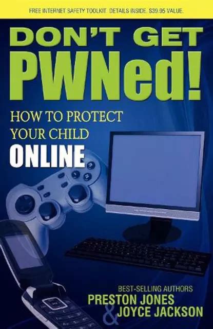 Dont Get Pwned Comment Protéger Votre Enfant En Ligne Par Joyce
