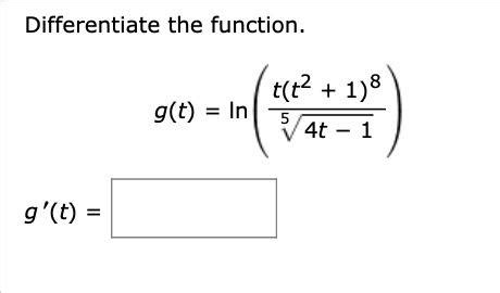 Solved Differentiate the function g t g t In t t² Chegg com