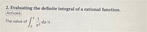 Solved Evaluating The Definite Integral Of A Rational Chegg Com