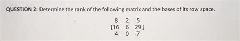 Solved QUESTION Determine The Rank Of The Following Chegg