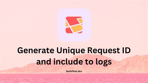 Laravel Generate A Unique Request Id For Each Request And Put It Into Logs