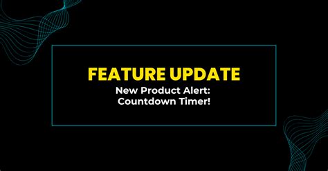 Feature Update New Product Alert Countdown Timer Last Crm