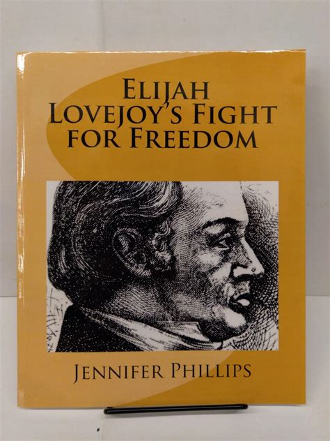 Elijah Lovejoys Fight For Freedom Jennifer Phillips Reprint