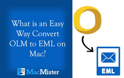 What Is An Easy Way Convert Olm To Eml On Mac