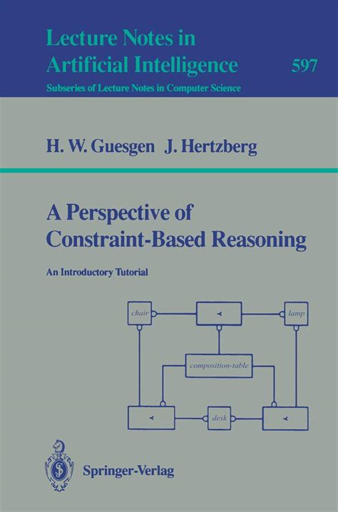 A Perspective Of Constraint Based Reasoning An Introductory Tutorial Lecture Notes In Computer