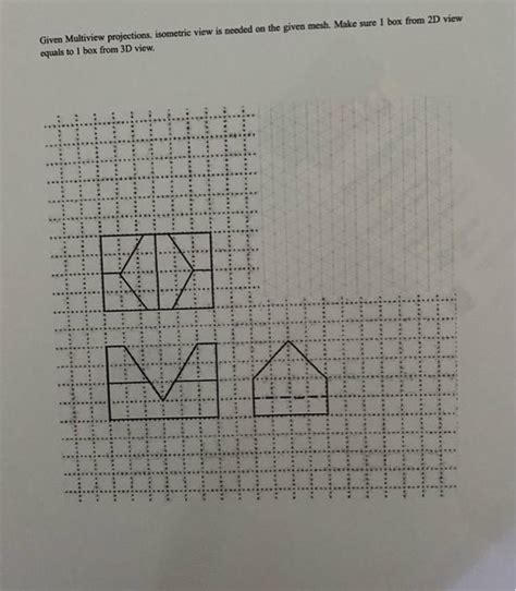 Solved Given Multiview Projections Isometric View Is Needed