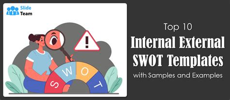 Top 10 Internal External Swot Template With Samples And Examples