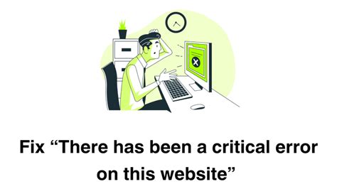 How To Fix “there Has Been A Critical Error On This Website” In Wordpress 2024