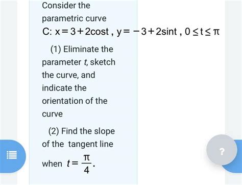 Solved Consider The Parametric Curve C X 32cost Y