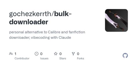 Github Gochezkerrthbulk Downloader Personal Alternative To Calibre