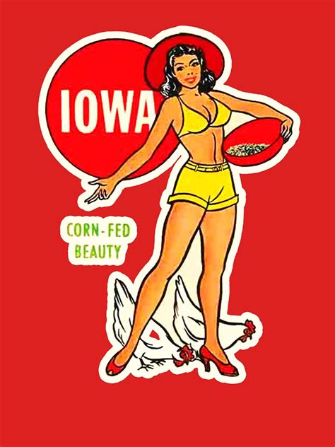 Iowa Corn Fed Beauty Corn Pin Up Girl Sticker And Shirt T Shirt For