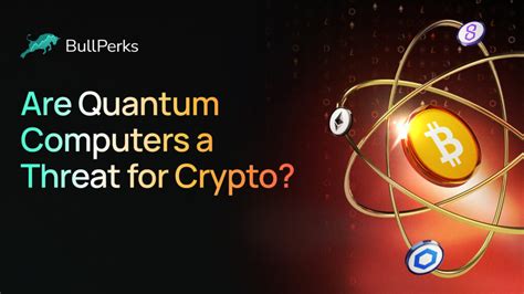 Are Quantum Computers A Threat To Crypto Bullperks