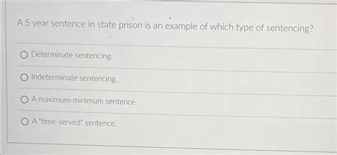 Solved A 5 ﻿year Sentence In State Prison Is An Example Of