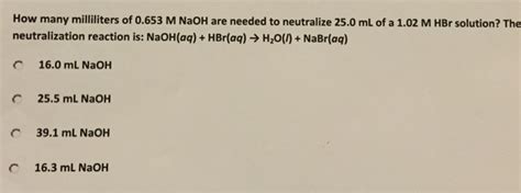 Solved How Many Milliliters Of 0 653 M NaOH Are Needed To Chegg Com