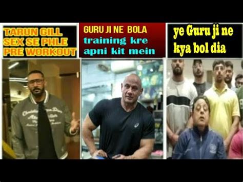 Tarun Gill Sex S Phle Pre Workout Guru Ji N Bola Training Kre Apni Kit M Y Guru Ji N Kya Bol