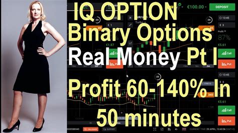 Iq Option Binary Options Real Money Part 1 Profit 60 140 In 50 Minutes Youtube