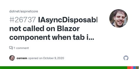 IAsyncDisposable DisposeAsync Not Called On Blazor Component When Tab