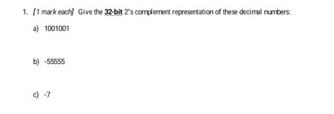 Solved 1 1 Mark Each Give The 32 Bit 2s Complement