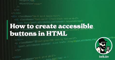 A Quick Guide On How To Create Accessible Buttons In Html Hackernoon