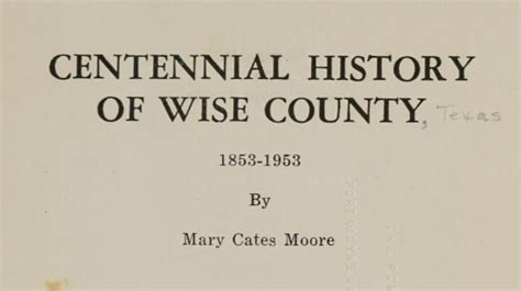 Centennial History Of Wise County Texas 1853 1953 Access Genealogy