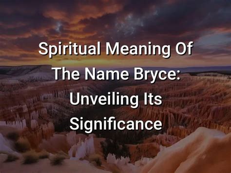 Spiritual Meaning Of The Name Bryce Unveiling Its Significance Symbol Genie