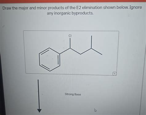 Solved Draw The Major And Minor Products Of The E2