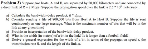 Solved Problem 3 Suppose Two Hosts A And B Are Separated