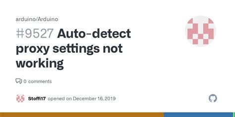 Auto Detect Proxy Settings Not Working · Issue 9527 · Arduinoarduino · Github